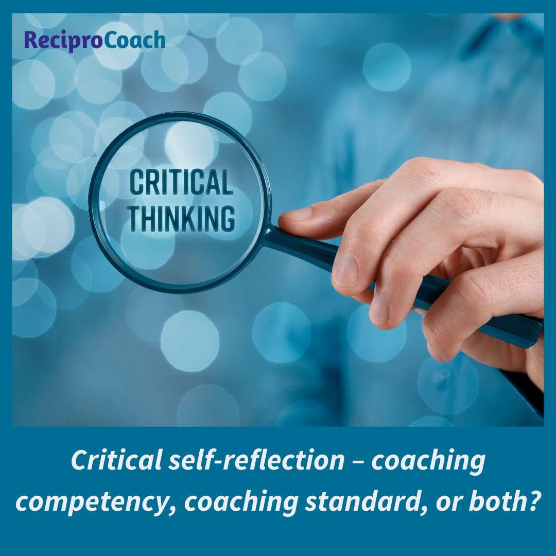Critical self-reflection – coaching competency, coaching standard, or both? – ReciproCoach