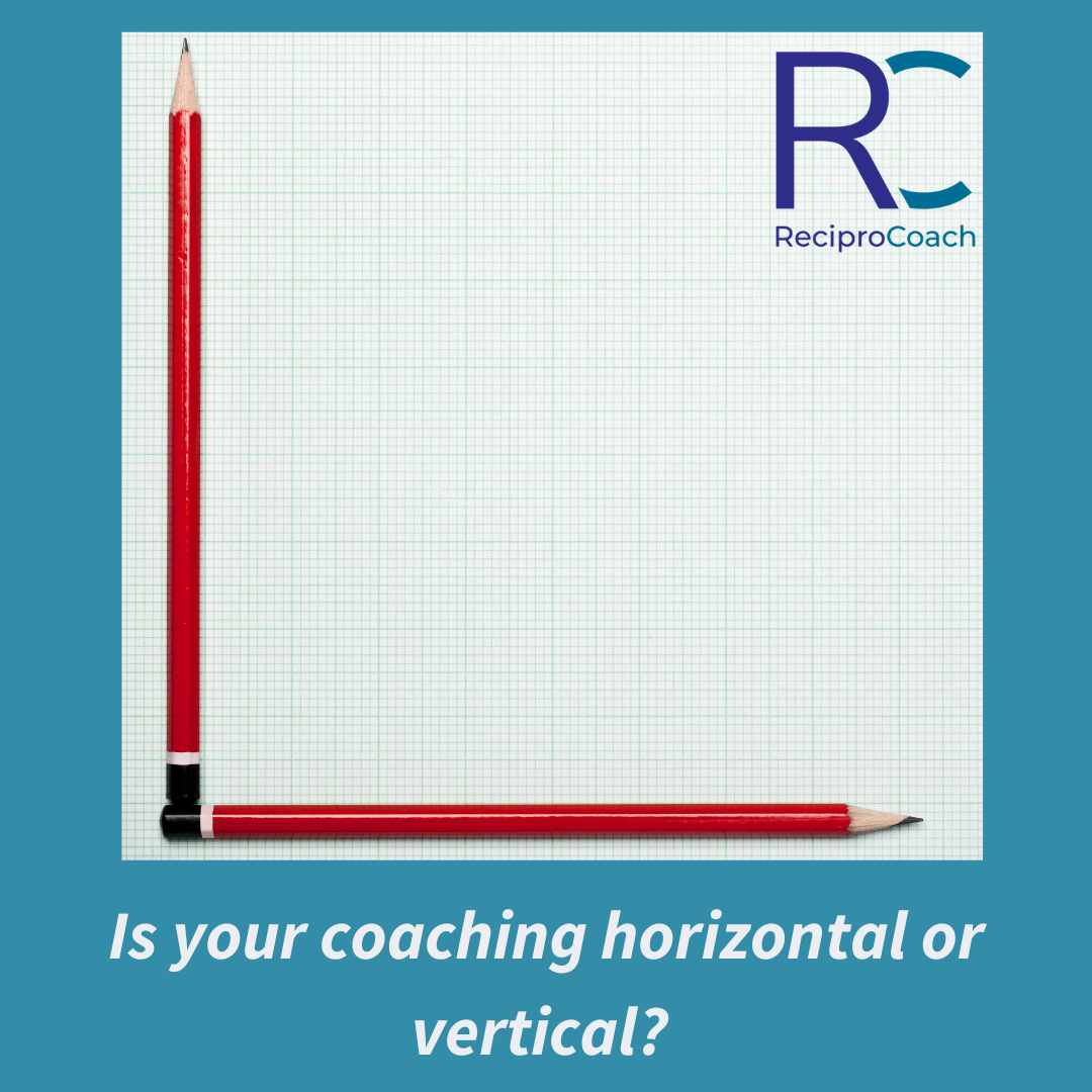 Is your coaching horizontal or vertical? – ReciproCoach